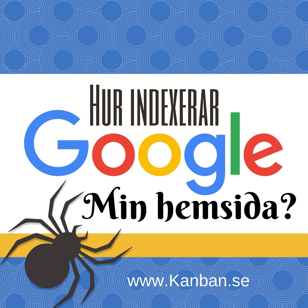 Hur indexerar Google min hemsida? - Kanban Marketing
